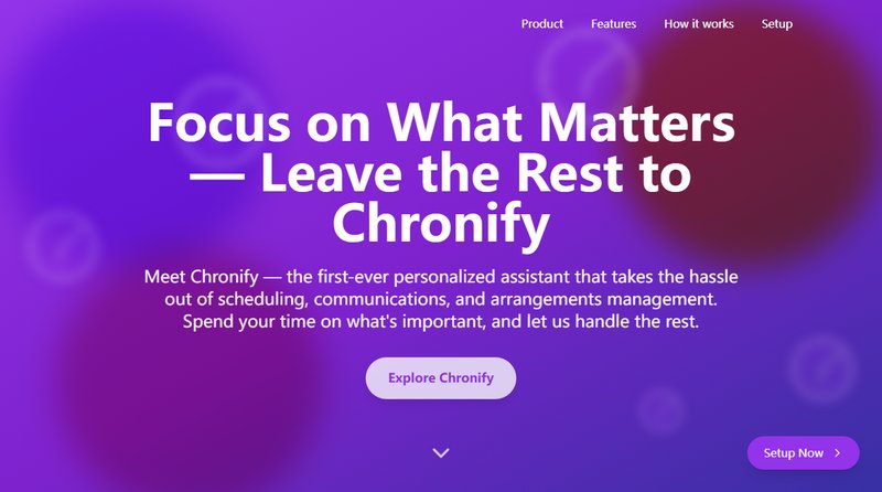 Chronify是一款AI驱动的个性化助手，专注于简化日程安排、通信和事务管理，帮助用户专注于重要事项。-SOAI.IM