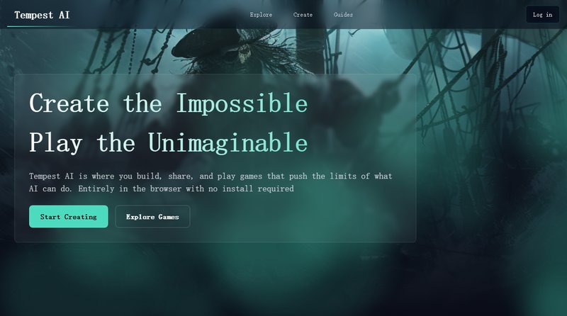Tempest AI 是一个基于浏览器的AI游戏创作平台，用户无需安装即可创建、分享和玩AI驱动的游戏。-SOAI.IM